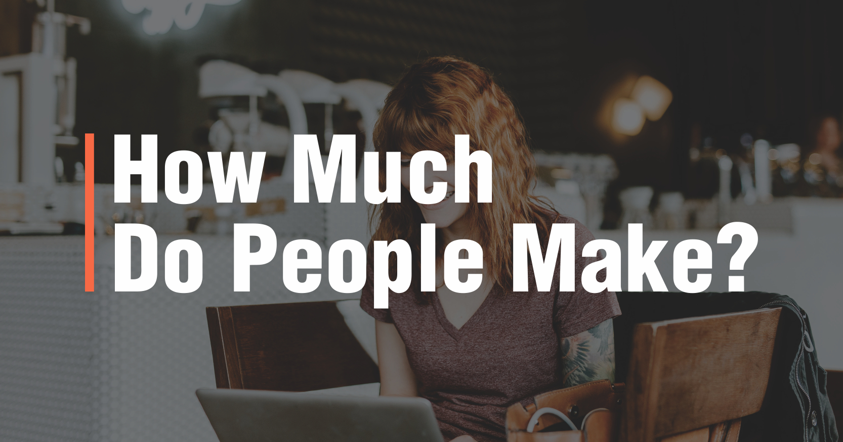 How Much Do People Make?